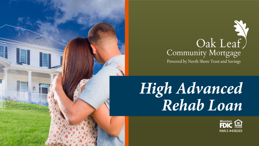 High Advance Rehab Loan | Oak Leaf Community Mortgage