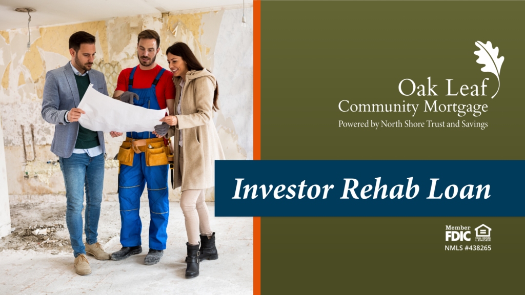 Investor Rehab Loan | Oak Leaf Community Mortgage